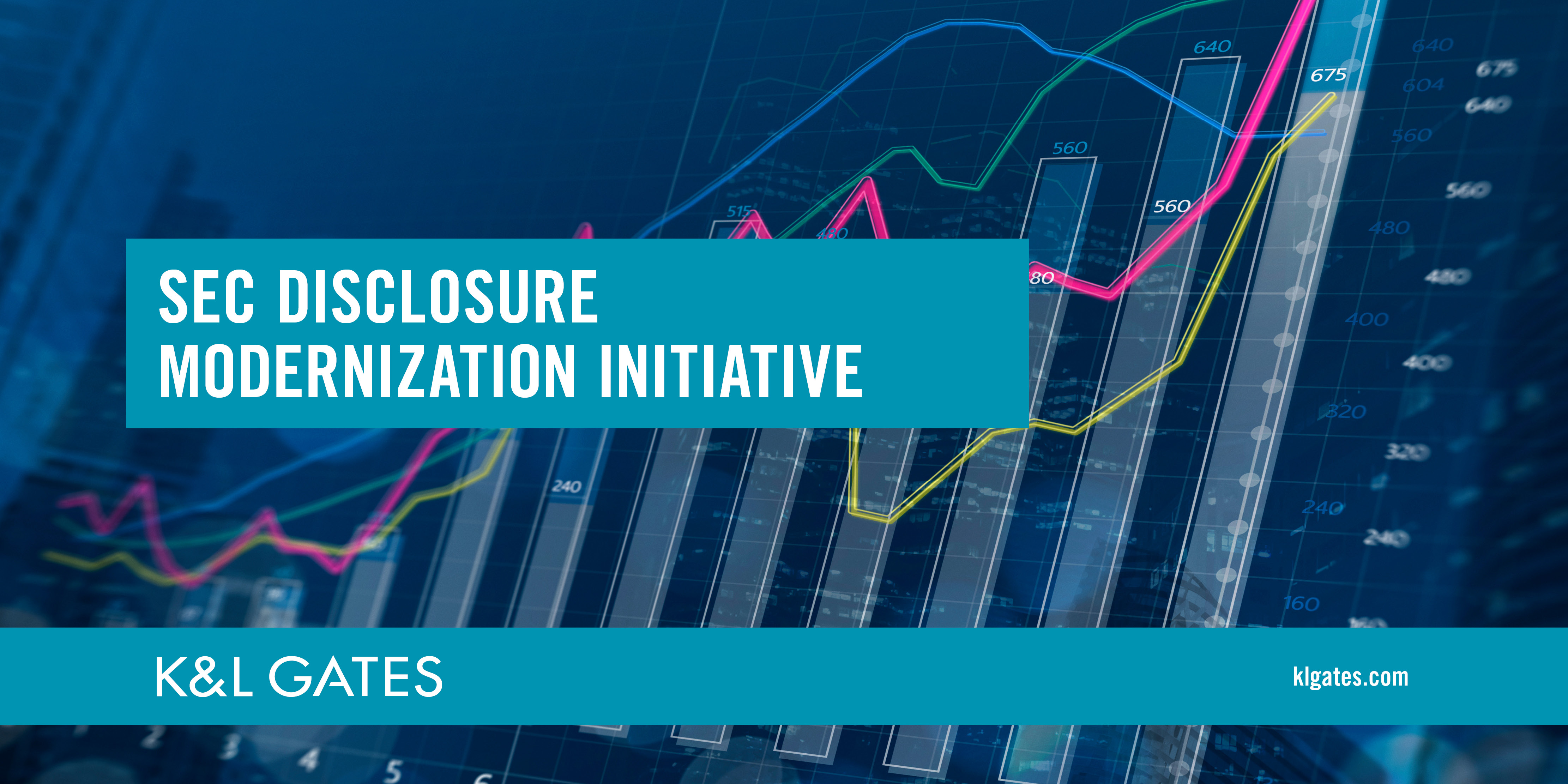 SEC Disclosure Modernization Initiative | HUB | K&L Gates