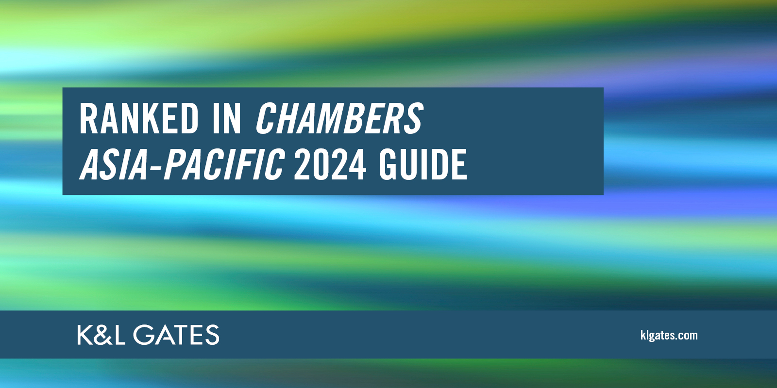 Chambers Asia-Pacific 2024 Guide Recognises K&L Gates | News & Events ...