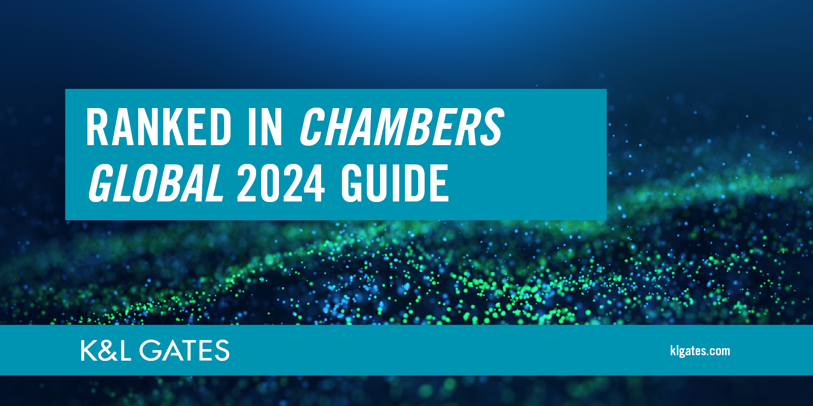Chambers Global 2024 Guide Ranks K&L Gates Lawyers, Practices | News ...
